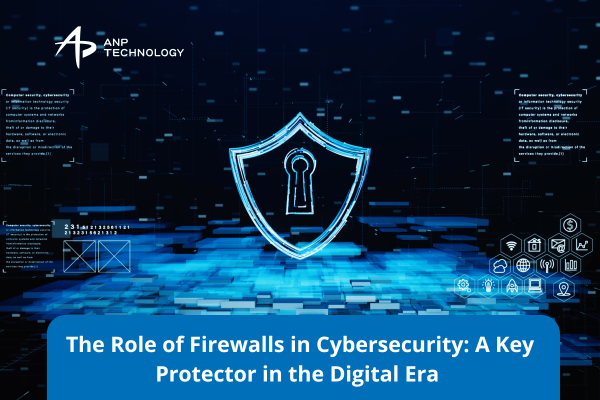 What is Firewalls in Cybersecurity: A Key Protector in the Digital Era
